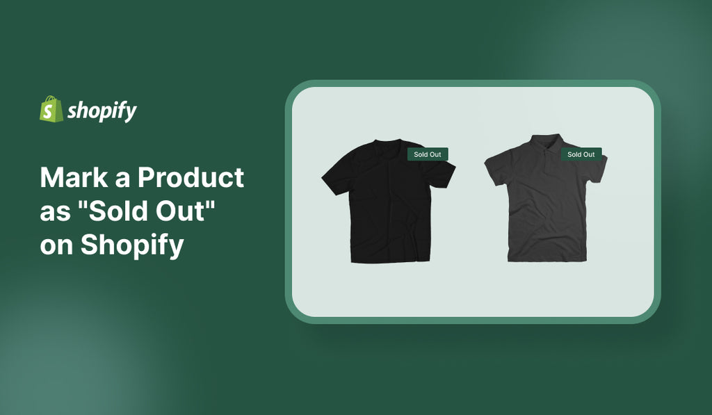 How to Mark a Product as "Sold Out" on Shopify: A Step-by-Step Guide