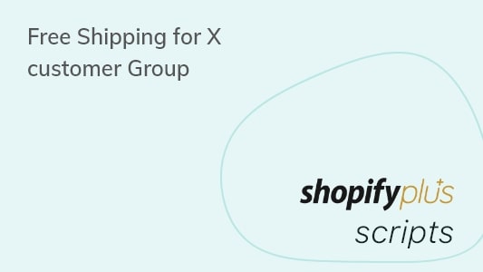 Shopify Scripts | Free Shipping for X Customer Group | Script Editor