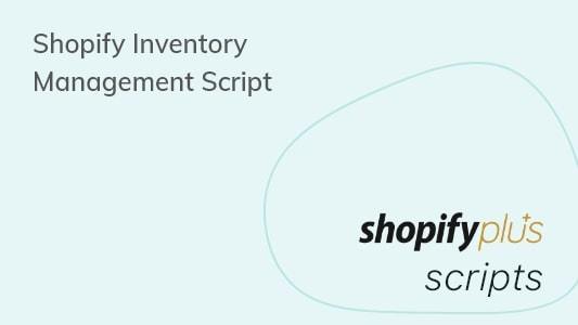 Shopify Scripts | Shopify Inventory Management Script | Script Editor