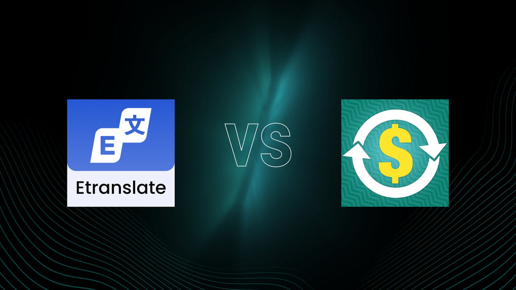 Shopify Currency Apps: ETranslate: Language Translate vs Currency Conv