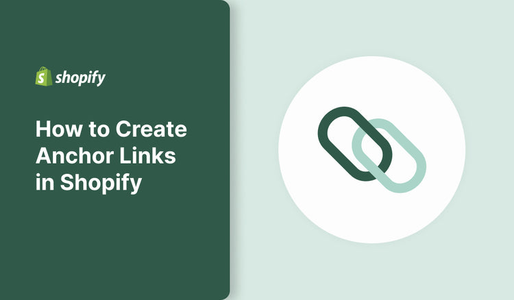 How to Create Anchor Links in Shopify: A Comprehensive Guide