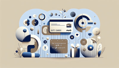 The Comprehensive Guide on How Gift Cards Work on Shopify