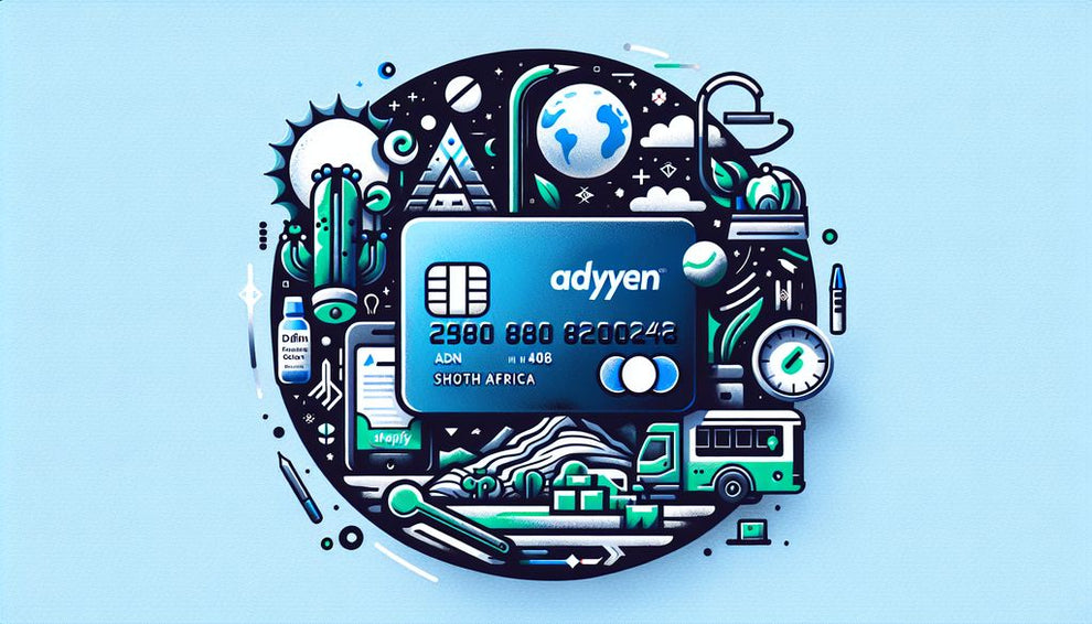 Adyen Payments - Credit Cards Shopify Integration in South Africa