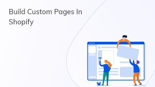 Custom Pages Development | Shopify Help - HulkApps