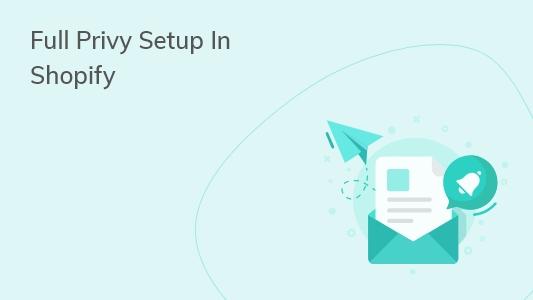 Configuración completa de Privy para Shopify